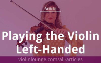 Playing the Violin Left-Handed: is it right for you? | Violin Lounge