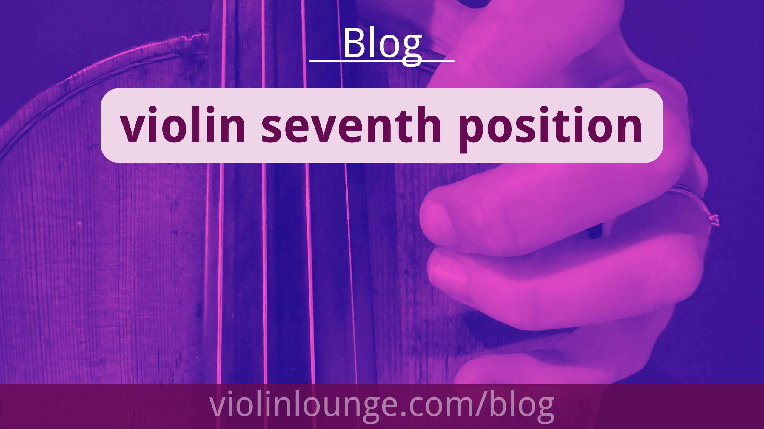 Violin Seventh Position – all notes, finger chart and exercises ...